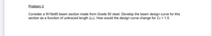 Solved Problem 3 Consider a W18x65 beam section made from | Chegg.com