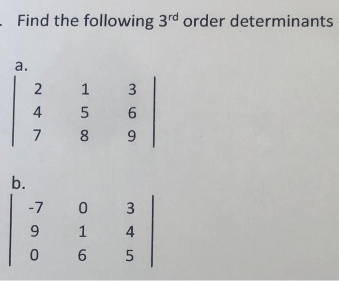 Solved Find the following 3rd order determinants | Chegg.com