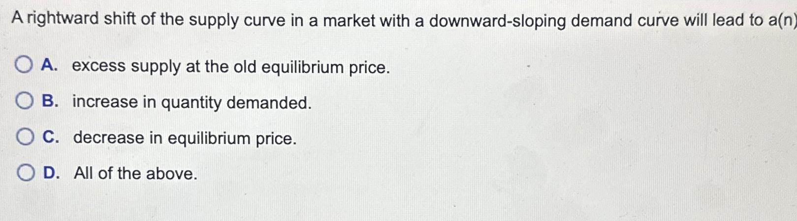 Solved A rightward shift of the supply curve in a market | Chegg.com