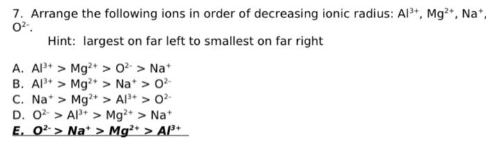 Solved 7. Arrange the following ions in order of decreasing | Chegg.com