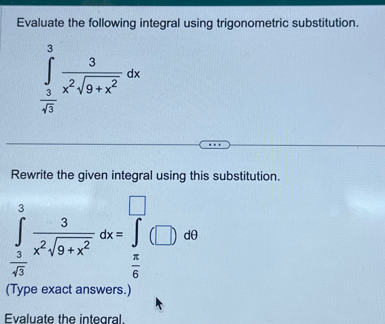 Solved Evaluate the following integral using trigonometric | Chegg.com