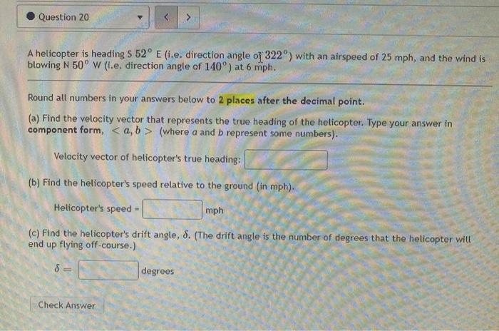 Solved Question 20 A helicopter is heading S 52 E (1.e. | Chegg.com
