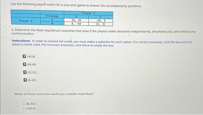 Solved Use the following payoff matrix for a one-shot game | Chegg.com