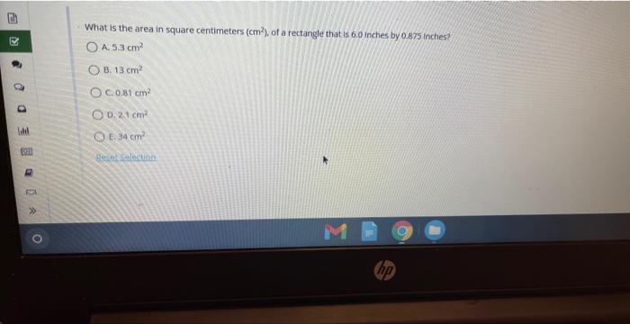 Solved What is the area in square centimeters (cm2), of a | Chegg.com