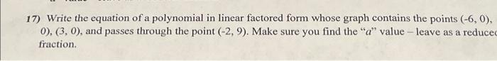 [Solved]: 16) Write the equation of a polynomial in linear