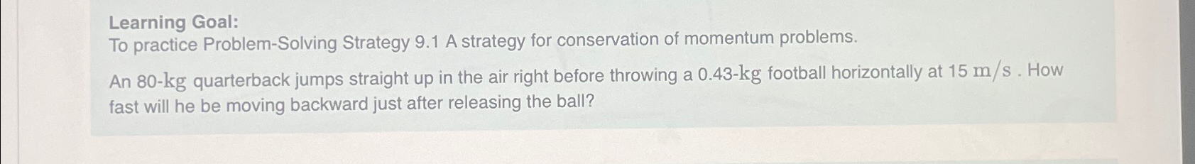 Solved Learning Goal:To practice Problem-Solving Strategy | Chegg.com