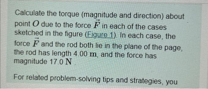 Solved Calculate the torque (magnitude and direction) about | Chegg.com