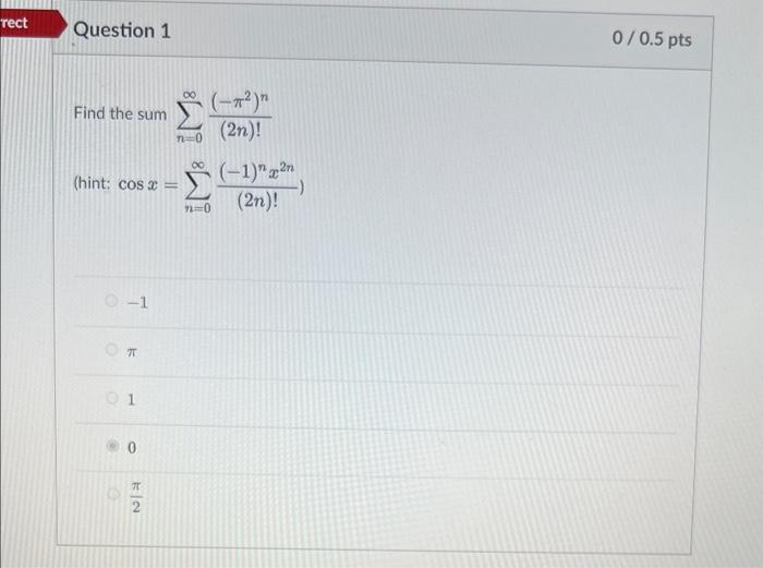 Solved sum∑n=0∞(2n)!(−π2)n cosx=∑n=0∞(2n)!(−1)nx2n)Express | Chegg.com