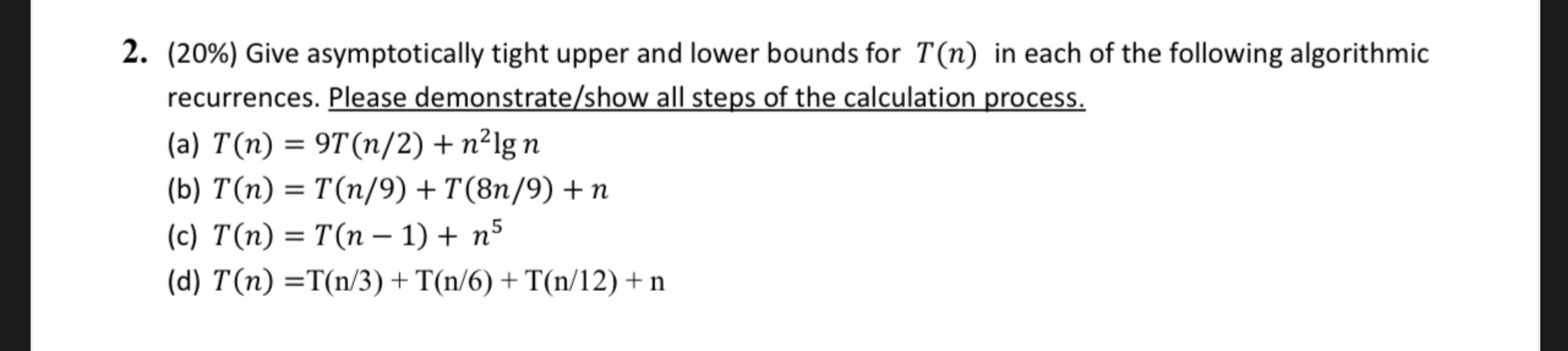 Solved (20%) ﻿Give asymptotically tight upper and lower | Chegg.com