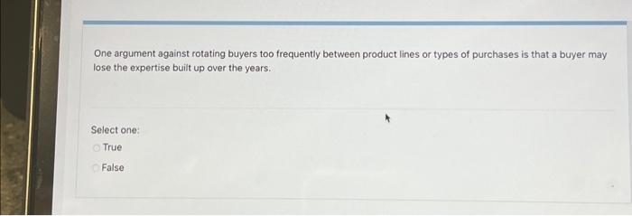Solved One argument against rotating buyers too frequently | Chegg.com