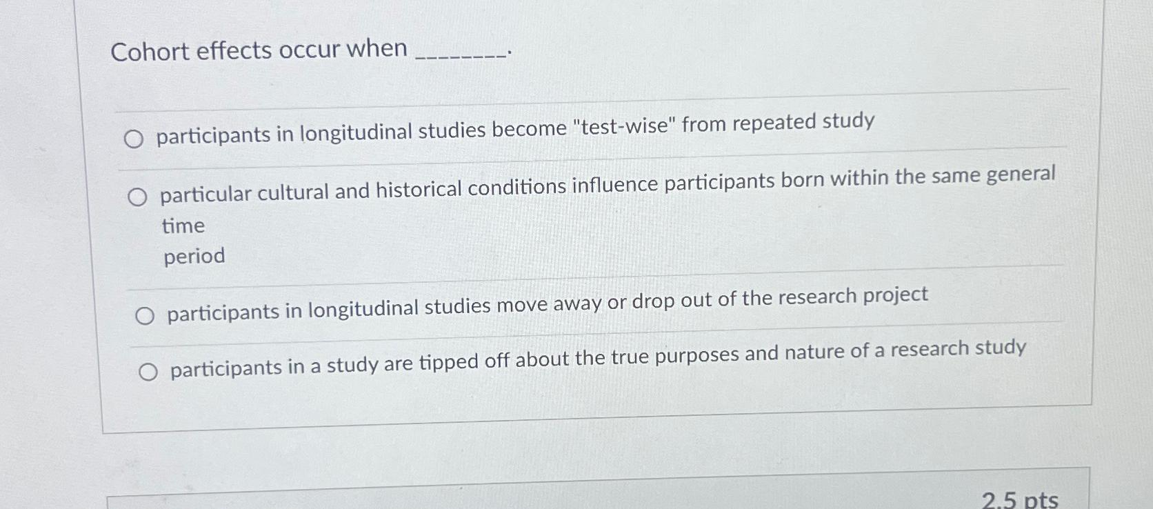 Solved Cohort effects occur whenparticipants in longitudinal | Chegg.com