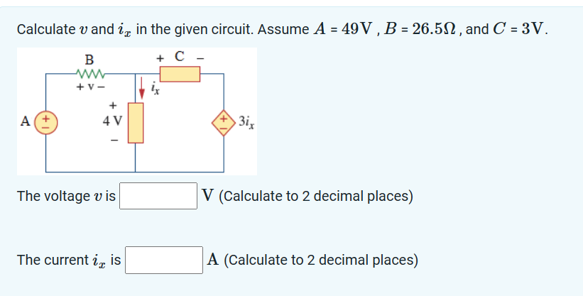 Solved Calculate v ﻿and ix ﻿in the given circuit. Assume | Chegg.com