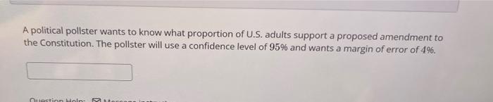 Solved A political pollster wants to know what proportion of | Chegg.com