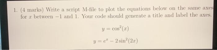 Solved 1 4 Marks Write A Script M File To Plot The