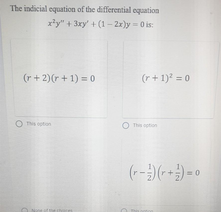 Solved The indicial equation of the differential equation | Chegg.com