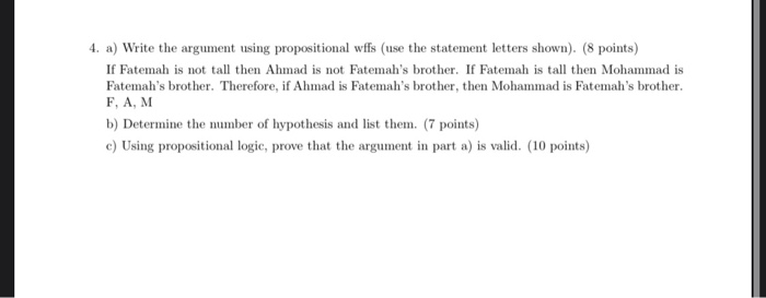 Solved 4. a) Write the argument using propositional wffs | Chegg.com