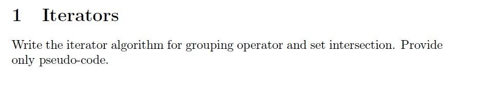 Solved 1 Iterators Write The Iterator Algorithm For Grouping