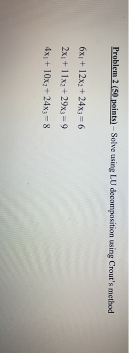 Solved Problem 2 (50 points) - Solve using LU decomposition | Chegg.com