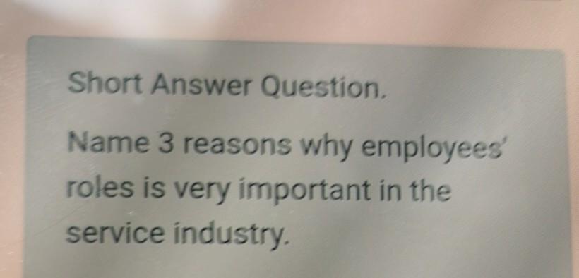 Solved Short Answer Question, Name 3 reasons why employees | Chegg.com