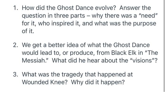 Solved 1. How did the Ghost Dance evolve? Answer the | Chegg.com