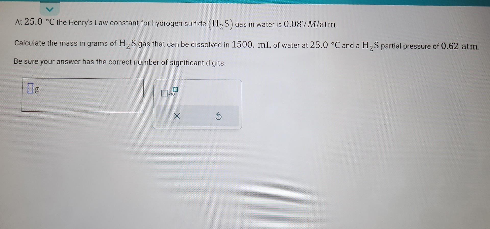 Solved At 25.0∘C the Henry's Law constant for hydrogen | Chegg.com