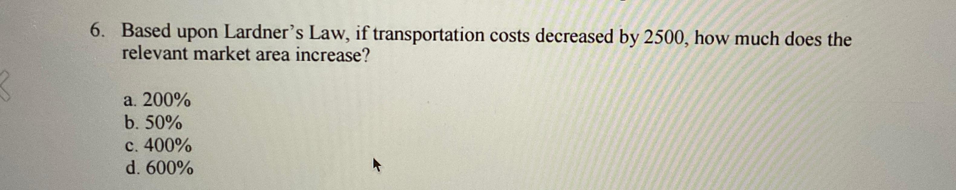 Solved Based upon Lardner's Law, if transportation costs | Chegg.com
