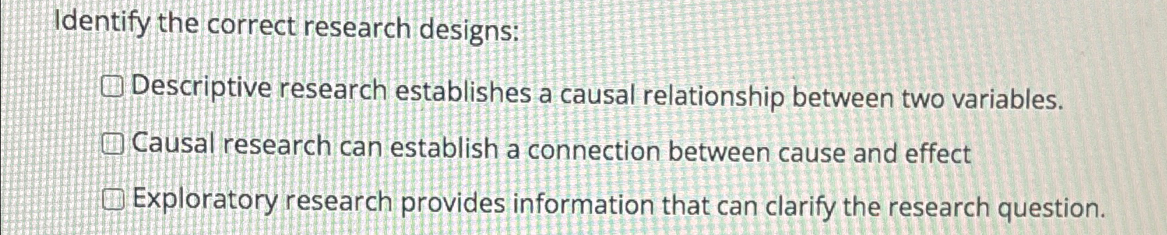 Solved Identify the correct research designs:Descriptive | Chegg.com