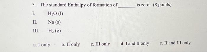 Solved 5. The standard Enthalpy of formation of I. H₂O (1) | Chegg.com