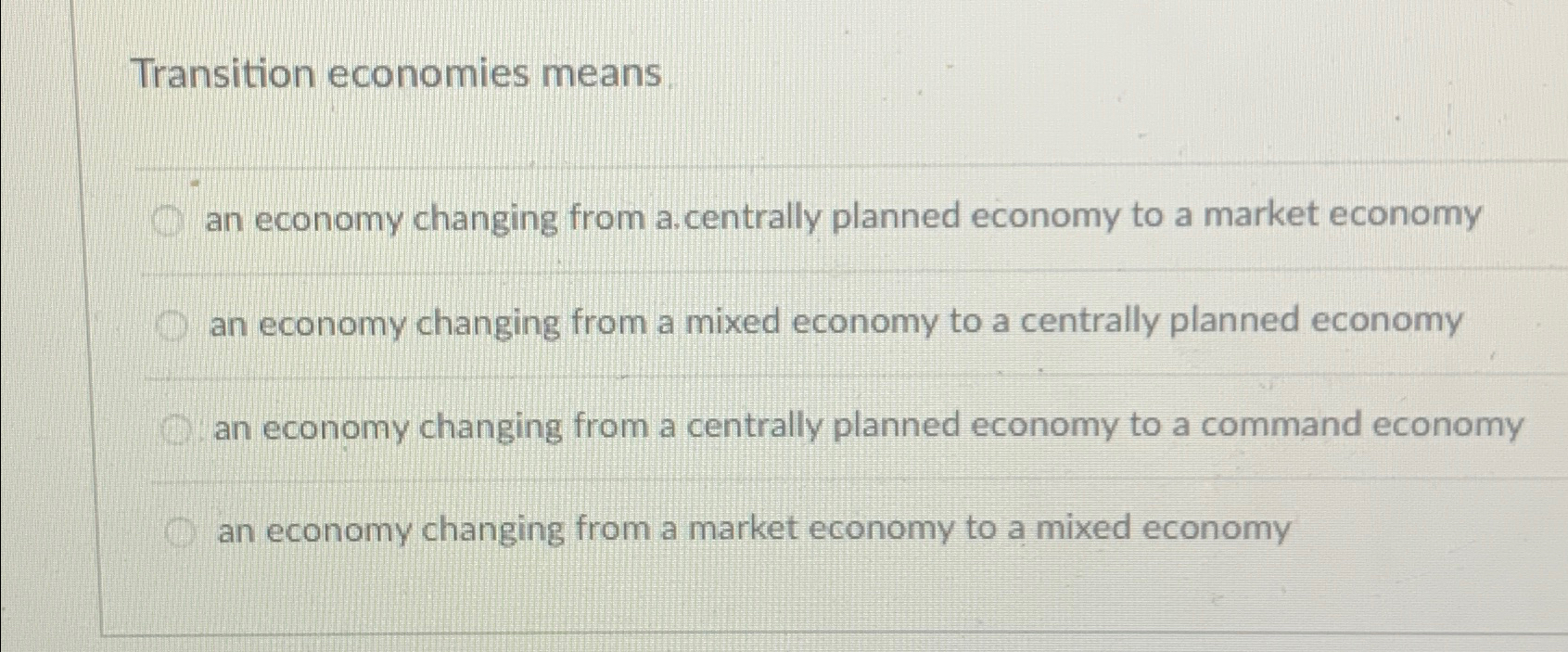 Solved Transition economies means.an economy changing from | Chegg.com
