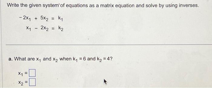 Solved Write the given system ' of equations as a matrix | Chegg.com