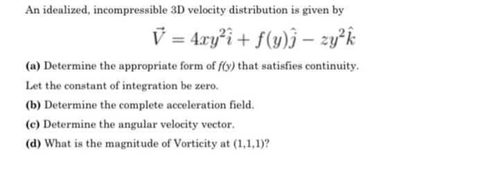 Solved An idealized, incompressible 3D velocity distribution | Chegg.com