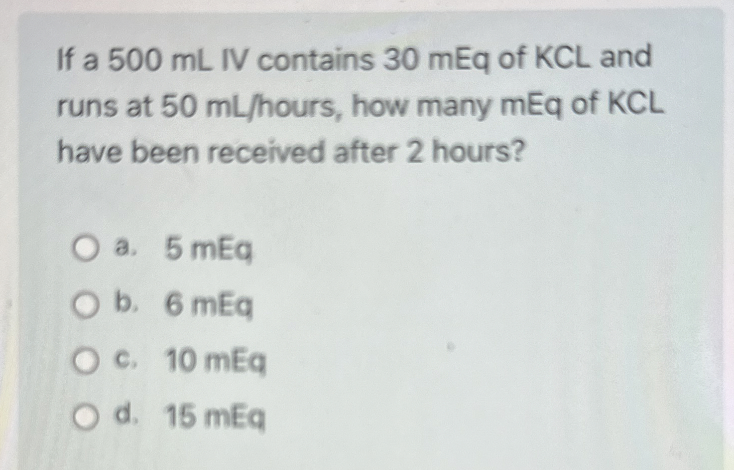 Solved If a 500mL ﻿IV contains 30mEq of KCL ﻿and runs at | Chegg.com