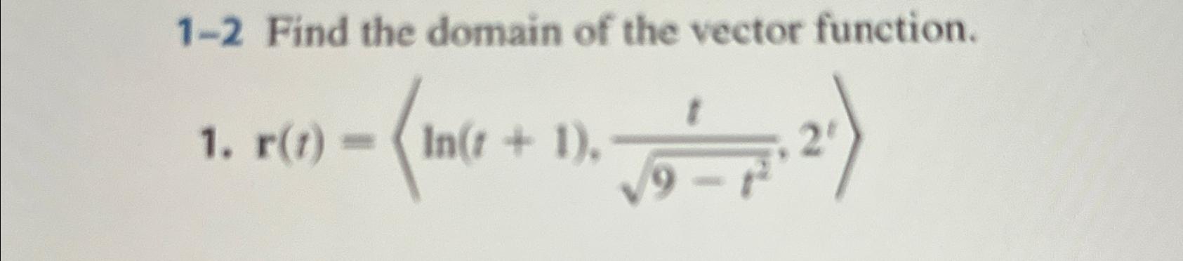 Solved 1-2 ﻿Find the domain of the vector | Chegg.com