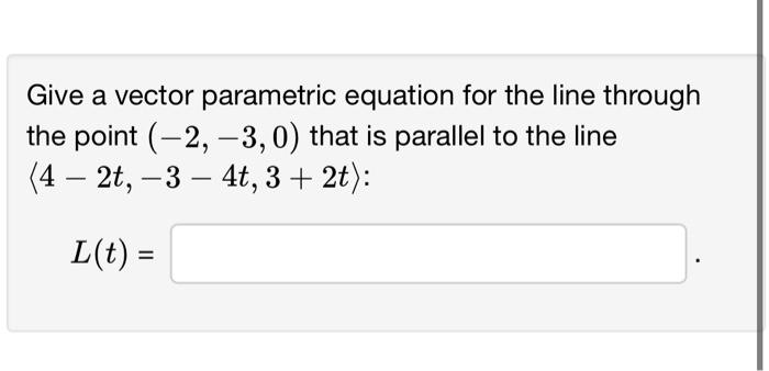 Solved Give a vector parametric equation for the line | Chegg.com