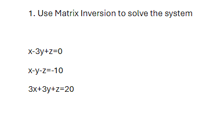 Solved Use Matrix Inversion to solve the | Chegg.com
