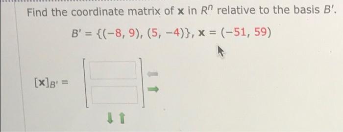 Solved Find the coordinate matrix of x in Rn relative to the | Chegg.com