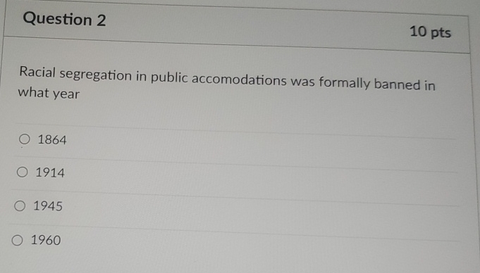 Solved Question 210 ﻿ptsRacial segregation in public | Chegg.com