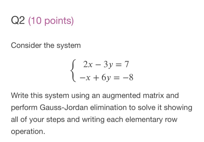 Solved Q2 (10 points) Consider the system 5 2x – 3y = 7 1 -x | Chegg.com