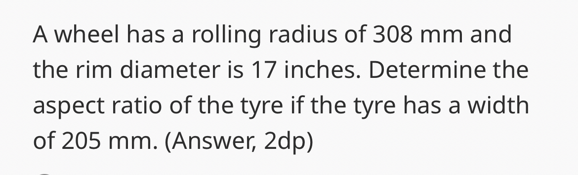 [Solved]: A wheel has a rolling radius of 308 mm and the rim