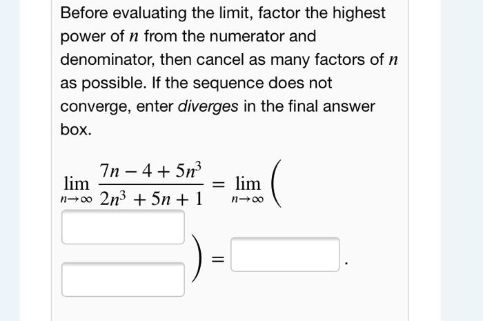 Solved Before evaluating the limit, factor the highest power | Chegg.com