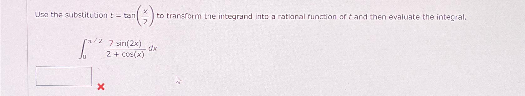 Solved Use the substitution t=tan(x2) ﻿to transform the | Chegg.com