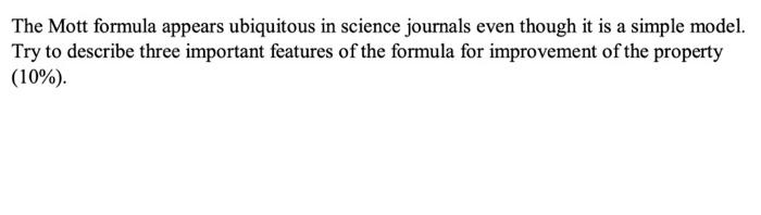 Solved The Mott formula appears ubiquitous in science | Chegg.com