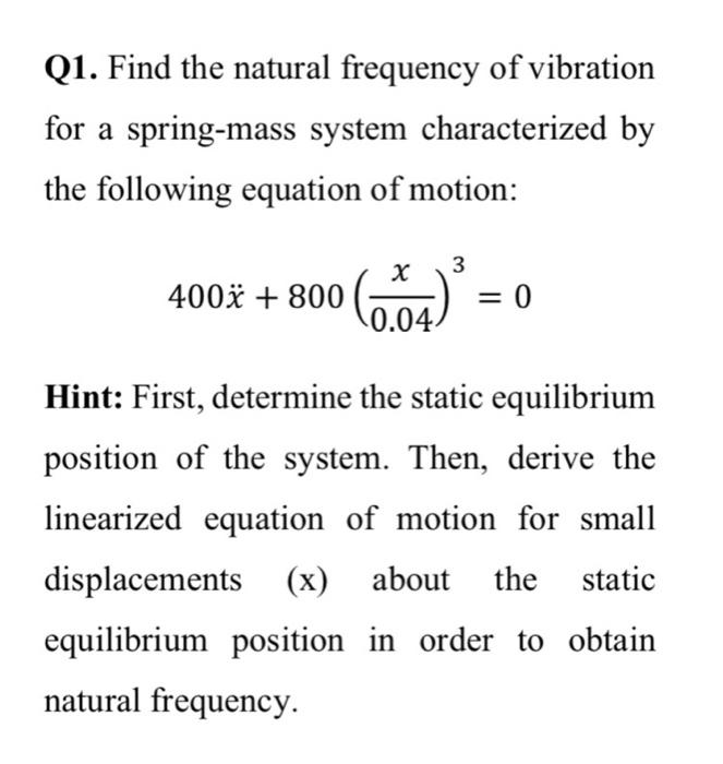 Solved Q1. Find the natural frequency of vibration for a | Chegg.com
