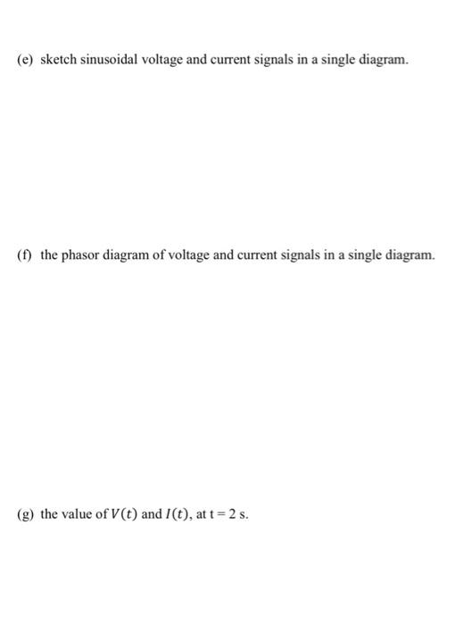 Solved (e) sketch sinusoidal voltage and current signals in | Chegg.com