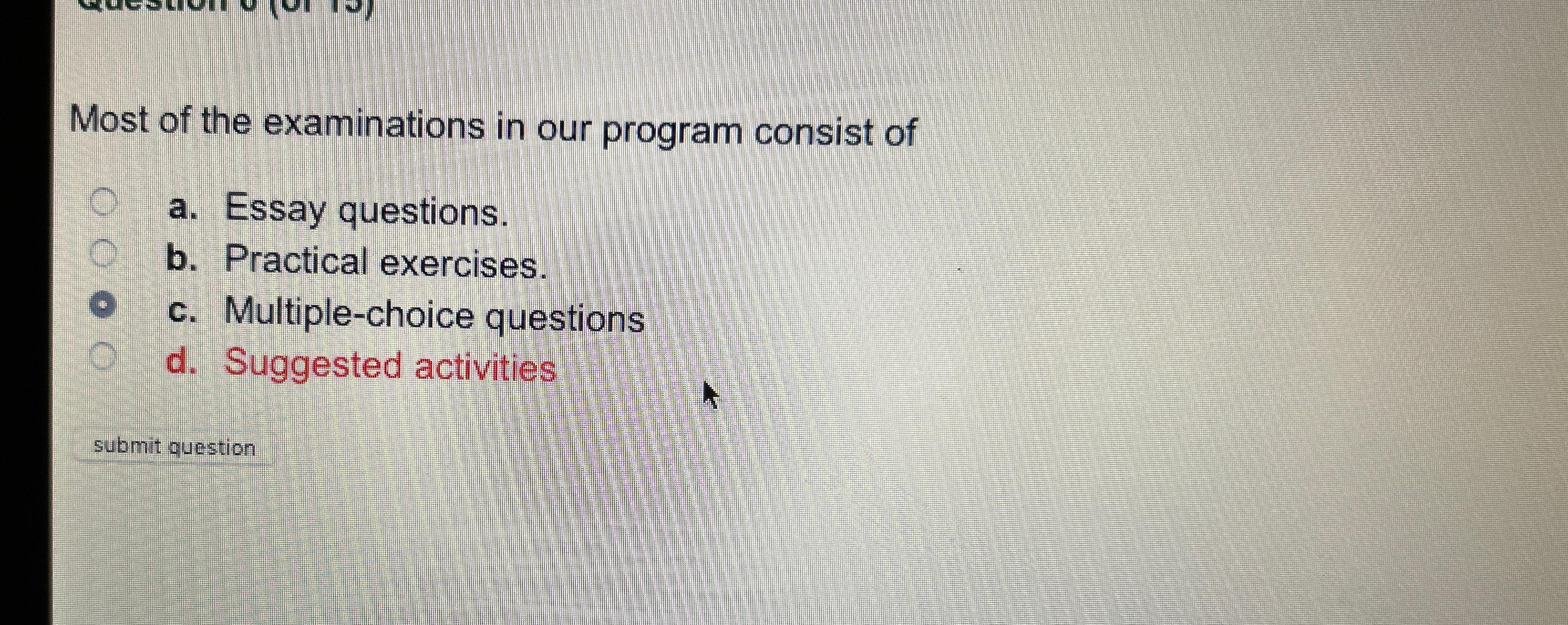 Solved Most of the examinations in our program consist ofa. | Chegg.com