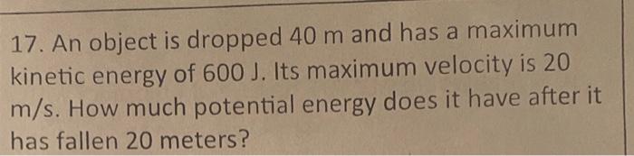 Solved 17. An object is dropped 40 m and has a maximum | Chegg.com
