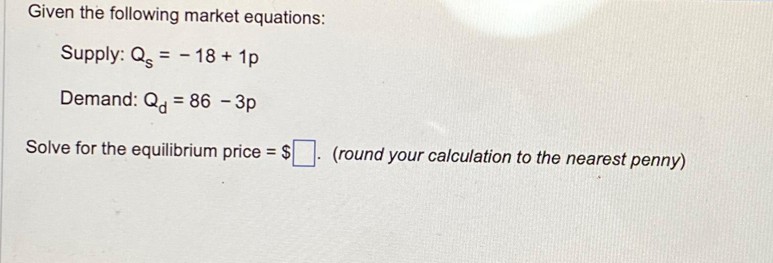 Solved Given the following market equations:Supply: | Chegg.com
