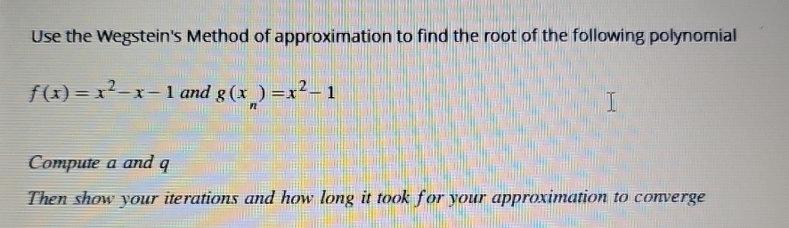 Solved Use the Wegstein's Method of approximation to find | Chegg.com