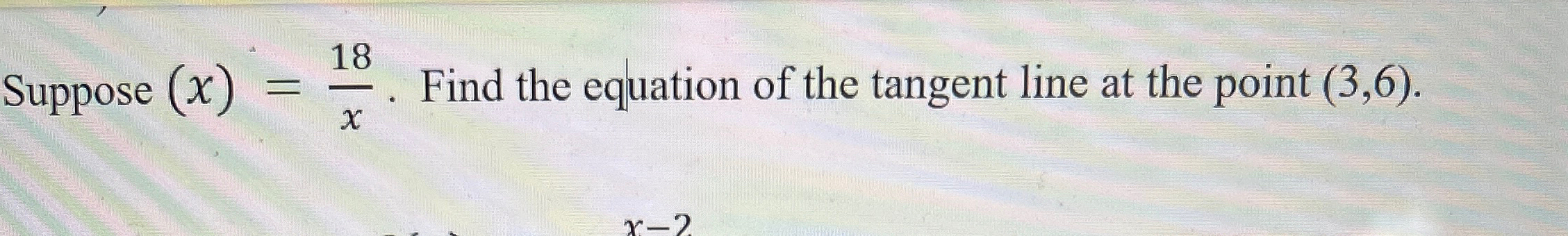 Solved Suppose (x)=18x. ﻿Find the equation of the tangent | Chegg.com