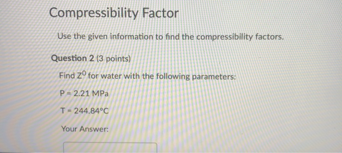 Solved Compressibility Factor Use the given information to | Chegg.com